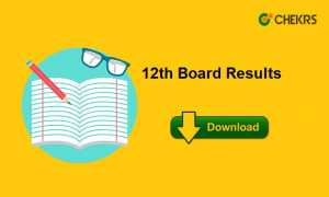 12th Board Results 2024 (Released)- Check 12th Exam Marks/ Score Card