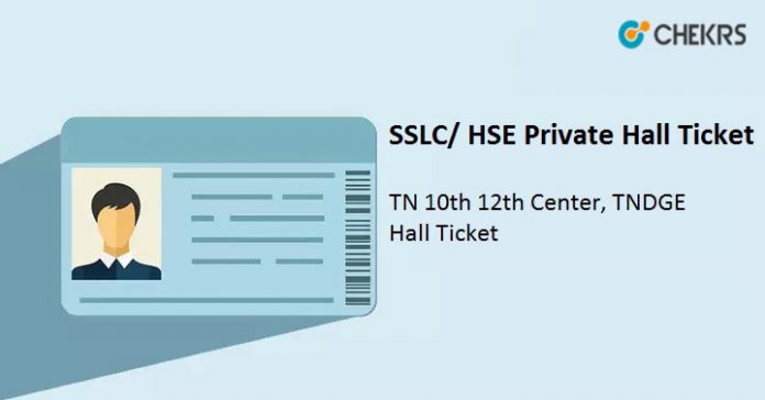 SSLC/ HSE Private Hall Ticket 2024 - TN 10th 12th Center, TNDGE Hall Ticket