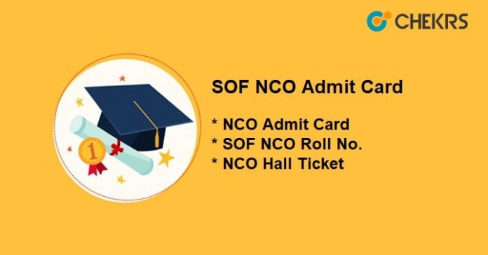 NCO Admit Card 2025 2026 - SOF NCO Hall Ticket/ Roll No Download Here