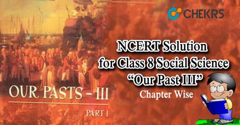 NCERT Solution for Class 8 Social Science : History (All Chapters)