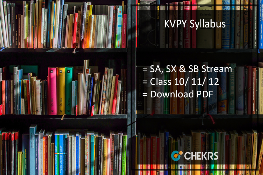 KVPY Syllabus 2022 Pdf Download - SA, SX, SB Streams for Class 10/ 11/ 12